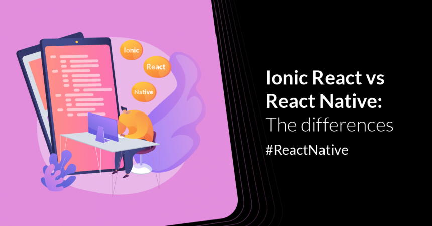Ionic React and react native differences OG - MagmaLabs Blog
